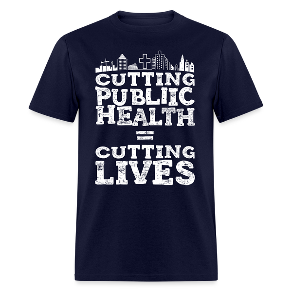 Cutting Public Health = Cutting Lives T Shirt – The Ppls Label