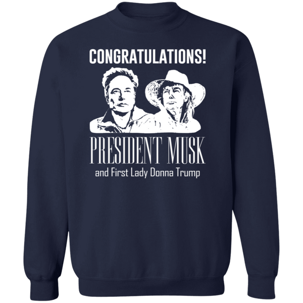 Congratulations President Musk And First Lady Donna Trump Sweatshirt ...
